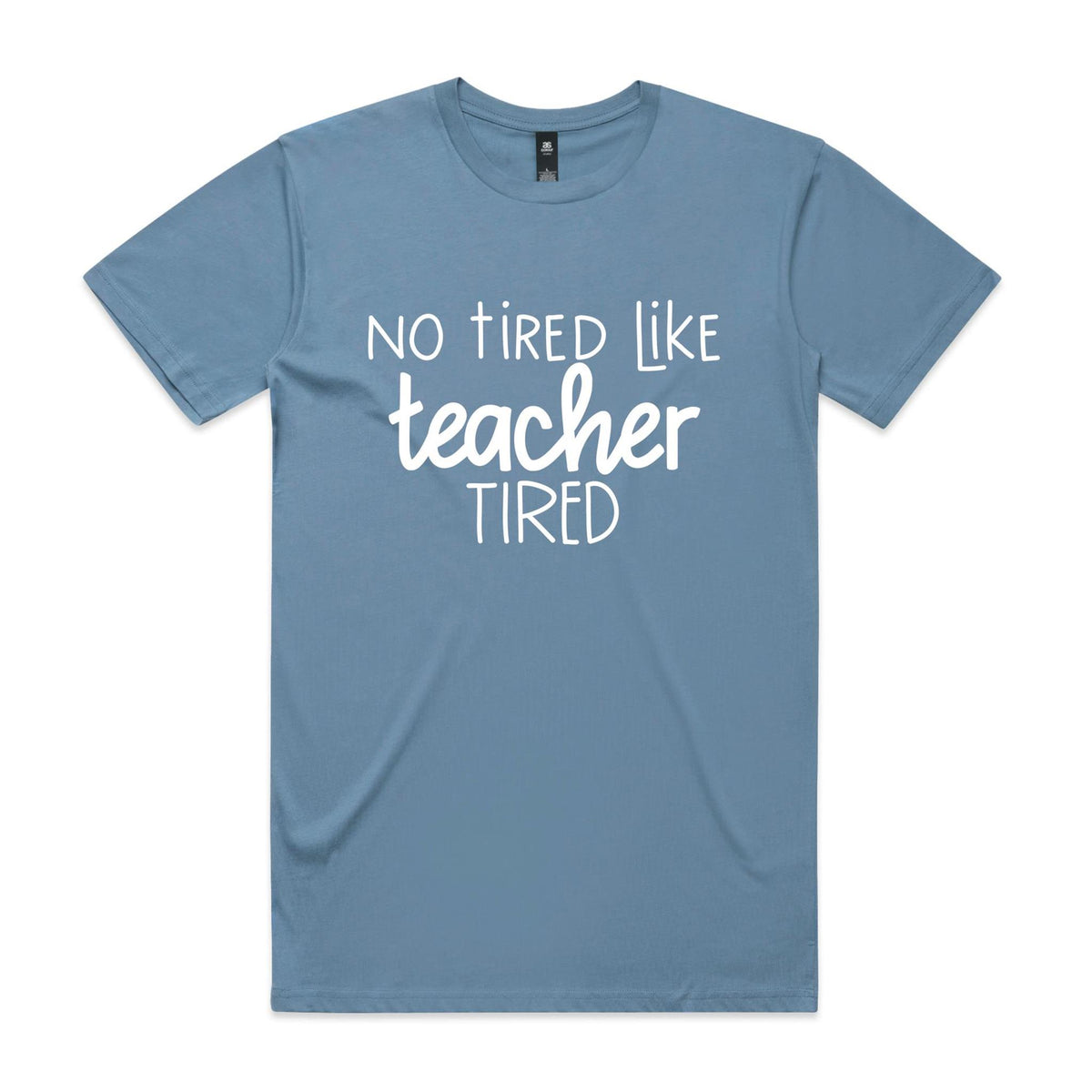 No tired like teacher tired – Teacher T-shirts Australia
