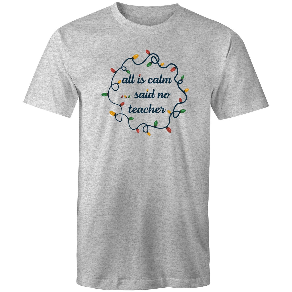 All is calm...said no teacher ever – Teacher T-shirts Australia