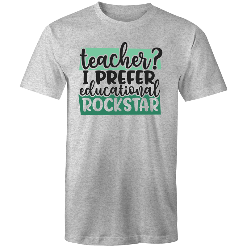 Teacher? I prefer educational rockstar – Teacher T-shirts Australia