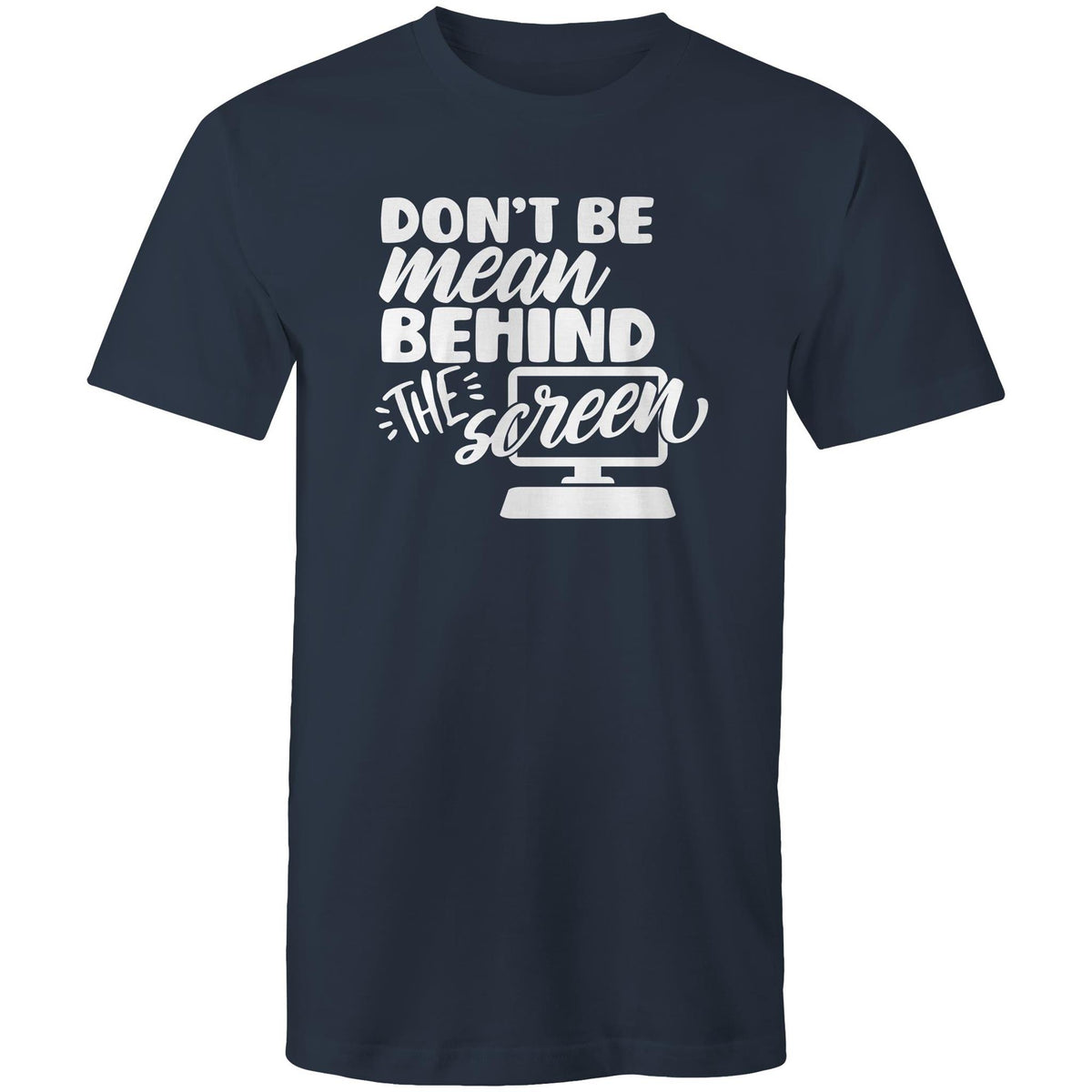 Don't be mean behind the screen – Teacher T-shirts Australia