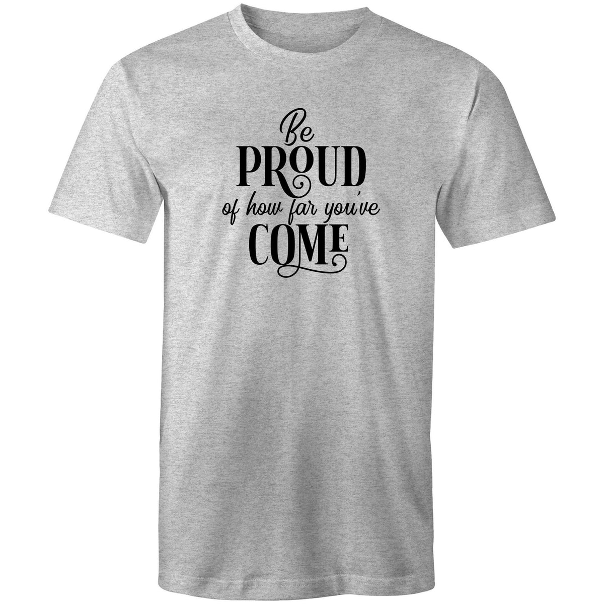 Be proud of how far you've come – Teacher T-shirts Australia